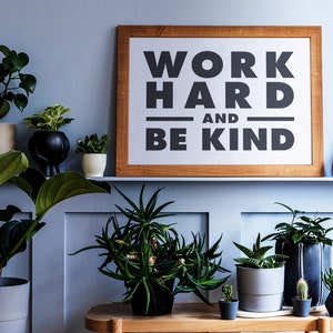 Work Hard & Be Kind Printable Wall Art, Inspirational Quotes, Black and ...