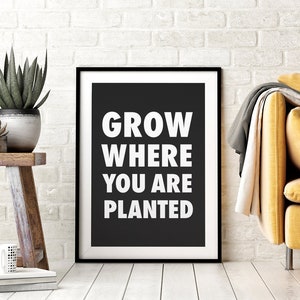 Grow Where You Are Planted Printable Wall Art, Digital Print ...