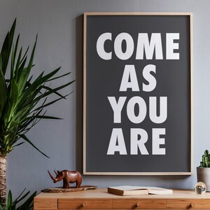 Come as You Are Printable Wall Art, Black and White Minimalist Print ...