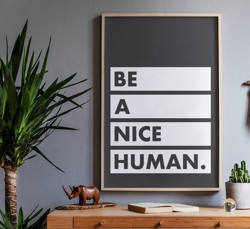 Be A Nice Human Printable Wall Art, Black & White, Motivational Print ...