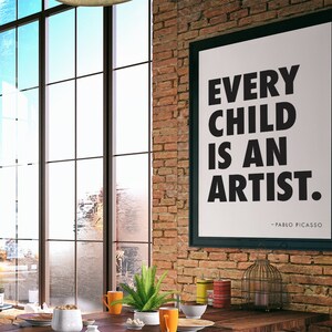 Every Child is an Artist Picasso Quote, DIY Printable, Inpirational ...