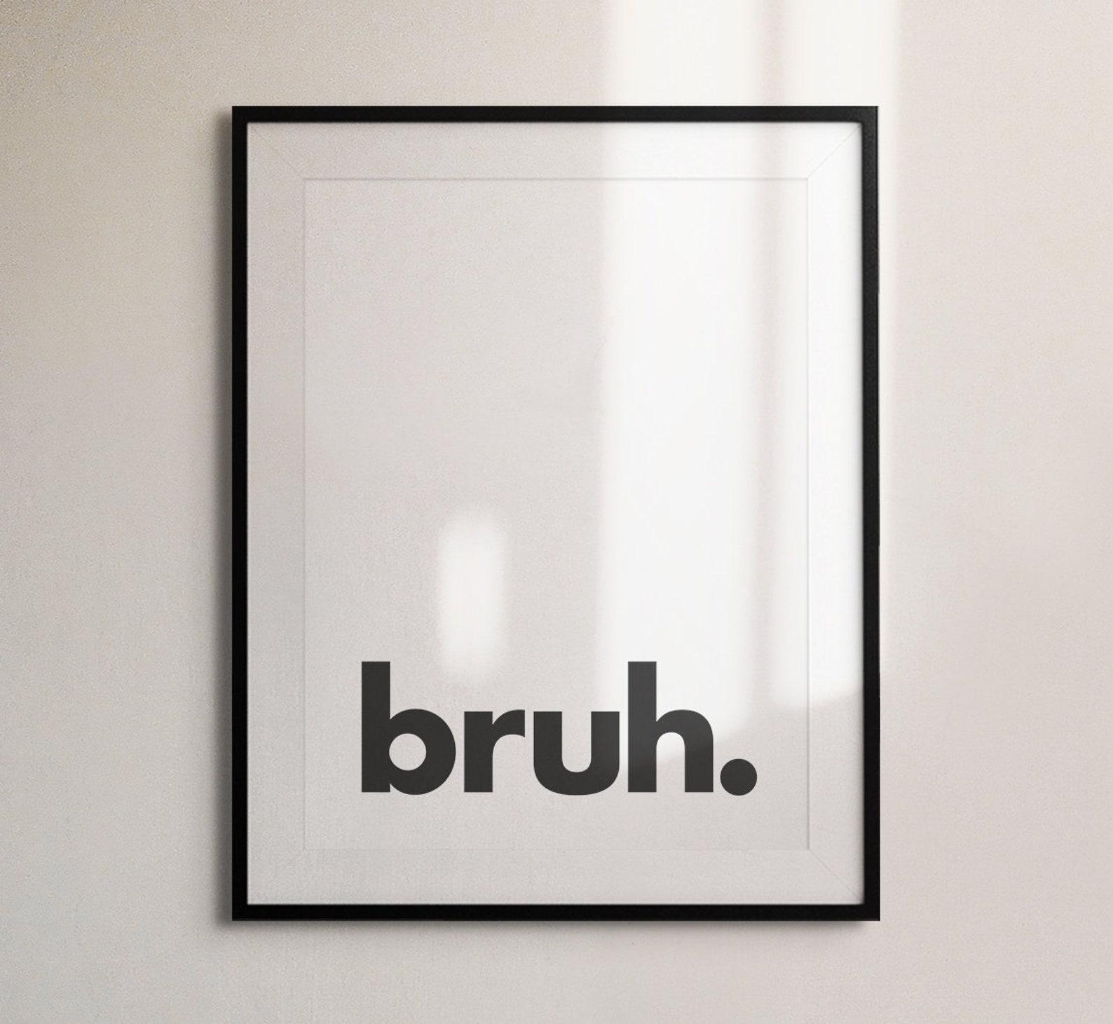 Bruh. Printable Wall Art, Minimalistic Typography Poster, Black & White ...