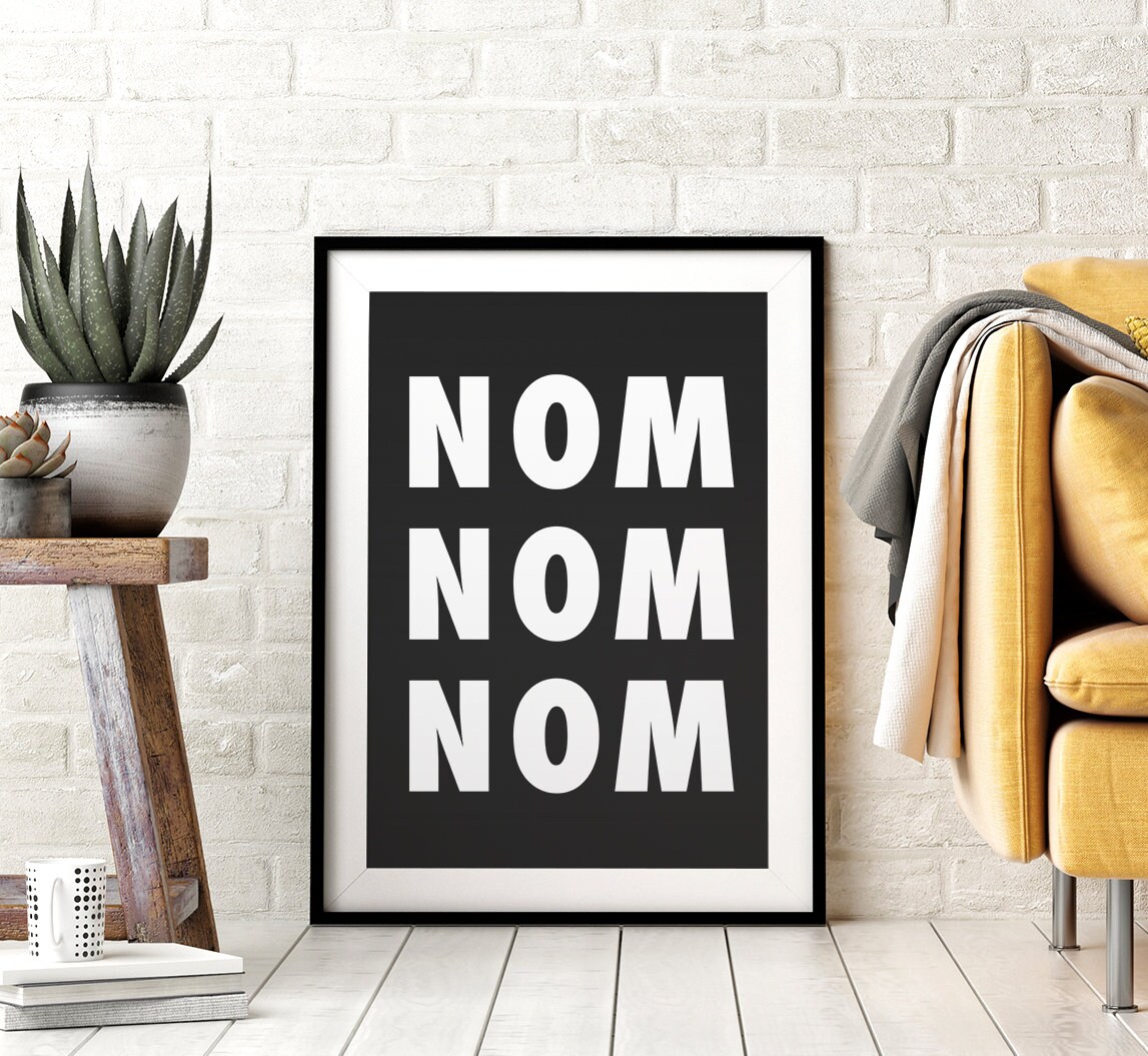 NOM NOM NOM Diy Printable Wall Art Kitchen Decor Funny | Etsy