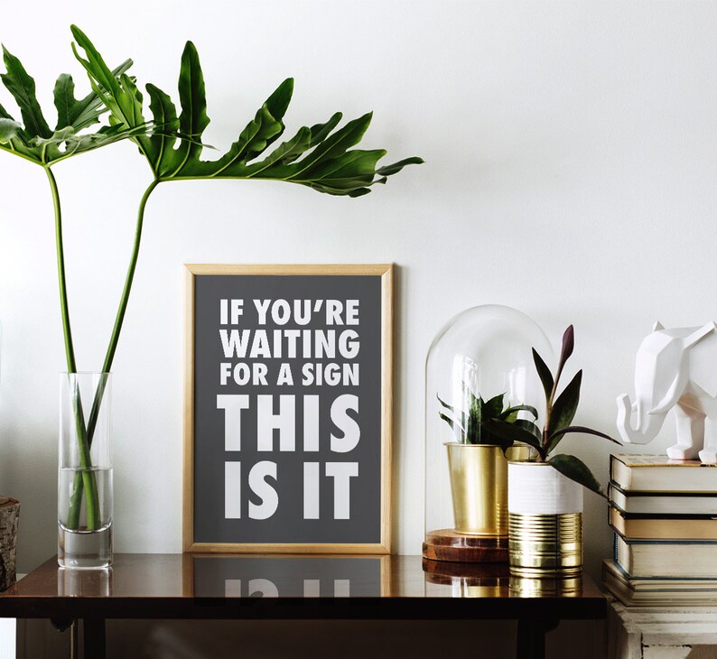 If You're Waiting for A Sign This is It Printable Wall Art ...
