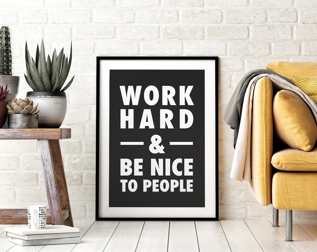 Work Hard & Be Nice to People, Printable Wall Art, Inspirational Quotes ...