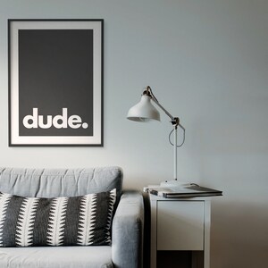 Dude. Printable Wall Art, Minimalistic Typography Poster, Black & White ...
