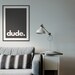 Dude. Printable Wall Art Minimalistic Typography Poster - Etsy