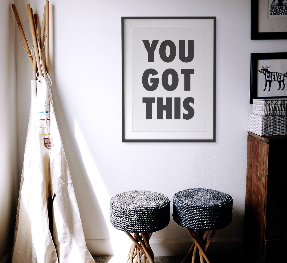 You Got This Printable Wall Art, Black & White Typography ...