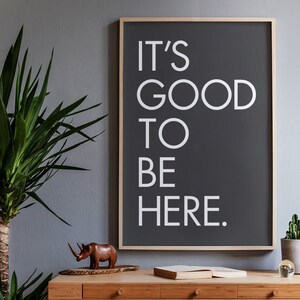 It's Good to Be Here DIY Printable Wall Art, Modern Home Decor ...