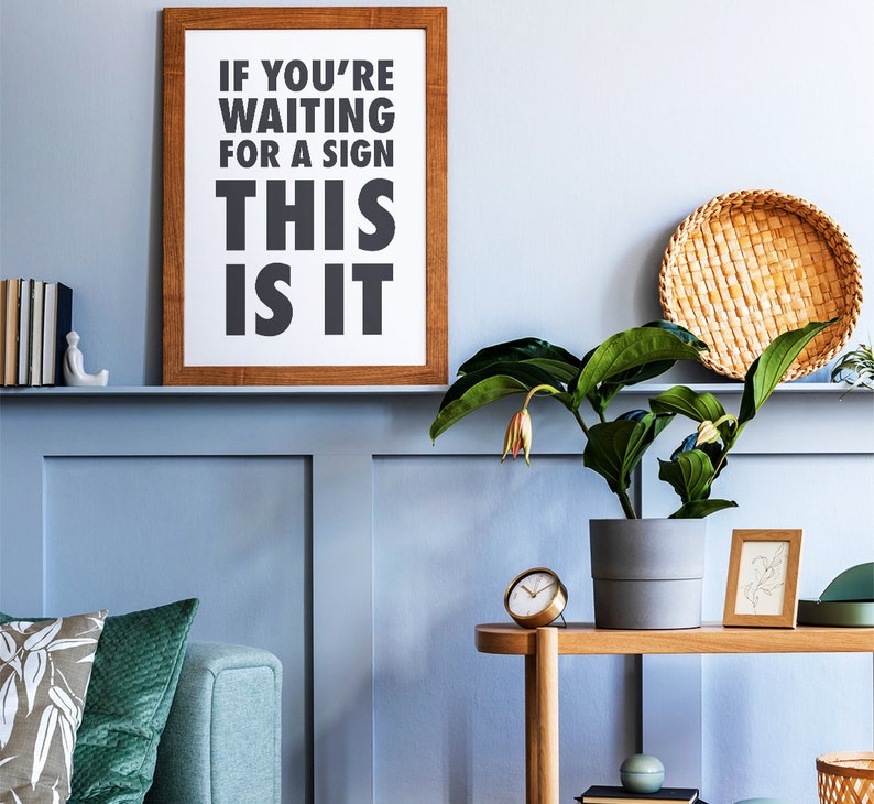 If You're Waiting for A Sign This is It Poster Print, Black and White ...
