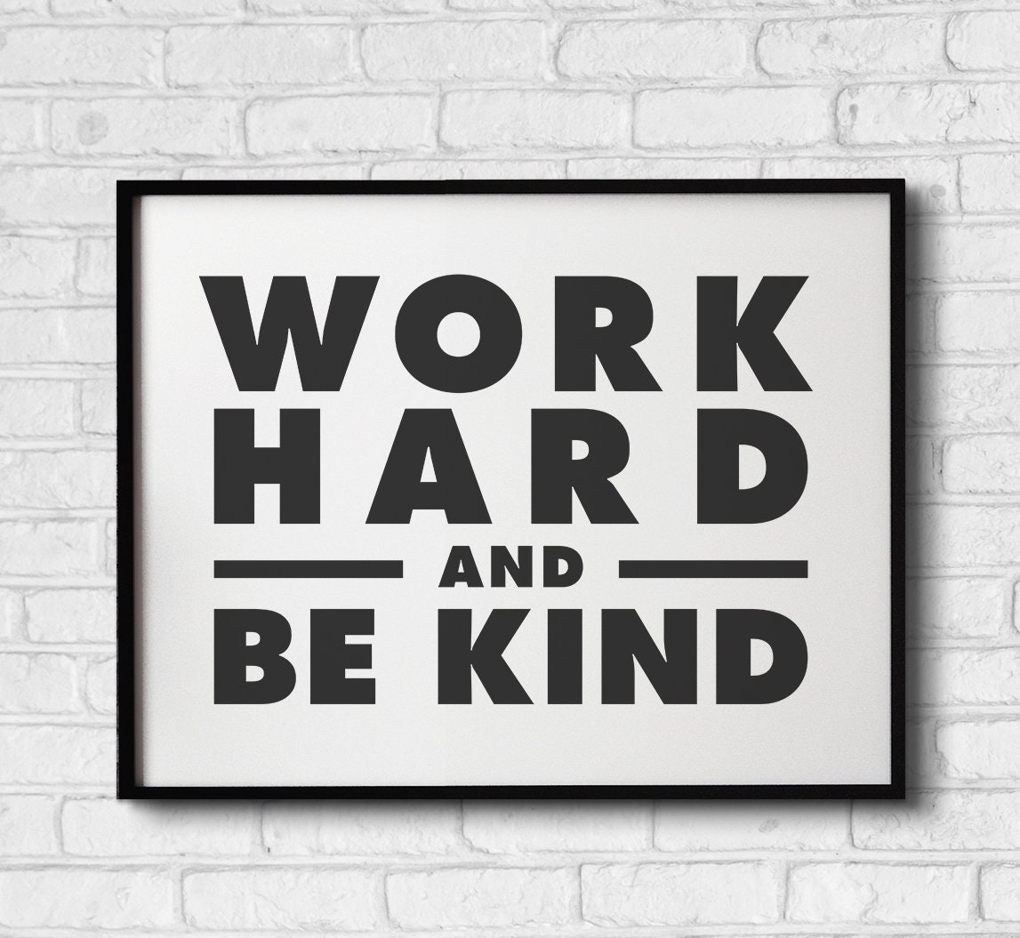 Work Hard & Be Kind Printable Wall Art, Inspirational Quotes, Black and ...