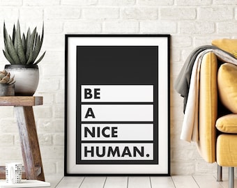 Be A Nice Human Printable Wall Art Motivational Quote Print | Etsy