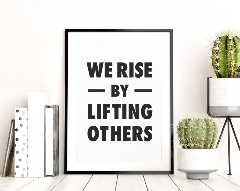 We Rise by Lifting Others Printable Wall Art Positive | Etsy