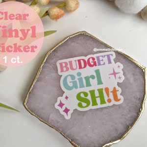 Budget Girl Sh!t Clear Vinyl Sticker, Water Bottle, Laptop, Budget ...