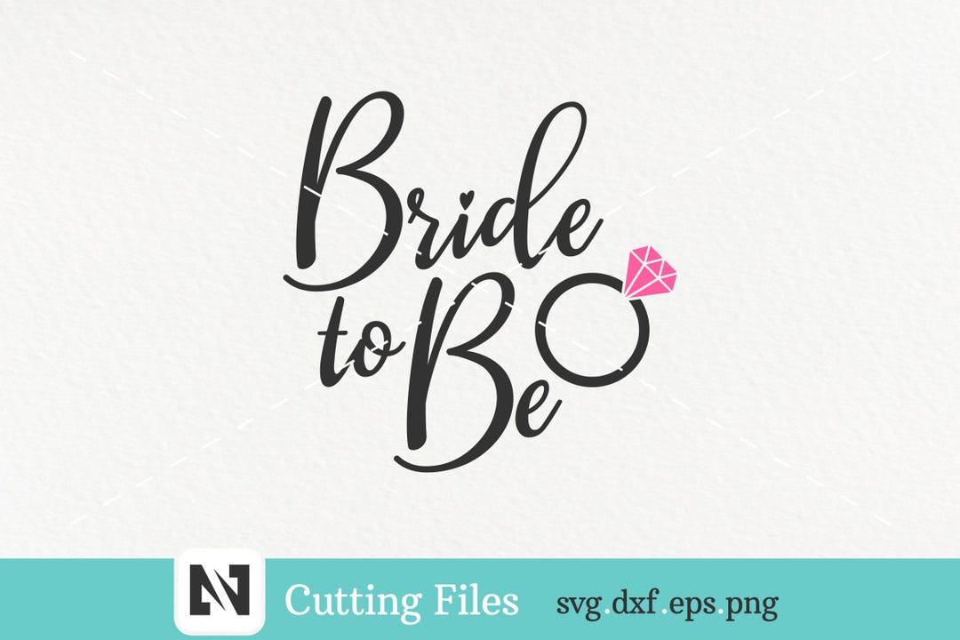 Bride to Be Svg | Bride Svg | Fiance Svg | Wedding Svg | Bride Shirt ...