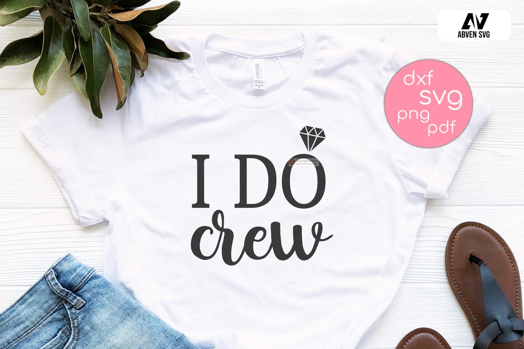 I Do Crew Svg, Wedding Svg, Wedding Clip Art, I Do Svg, Wedding ...