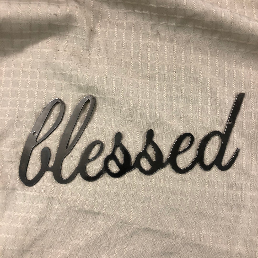 Industrial Rustic Metal Blessed Sign Cut From 14 Gauge Steel, and Clear ...