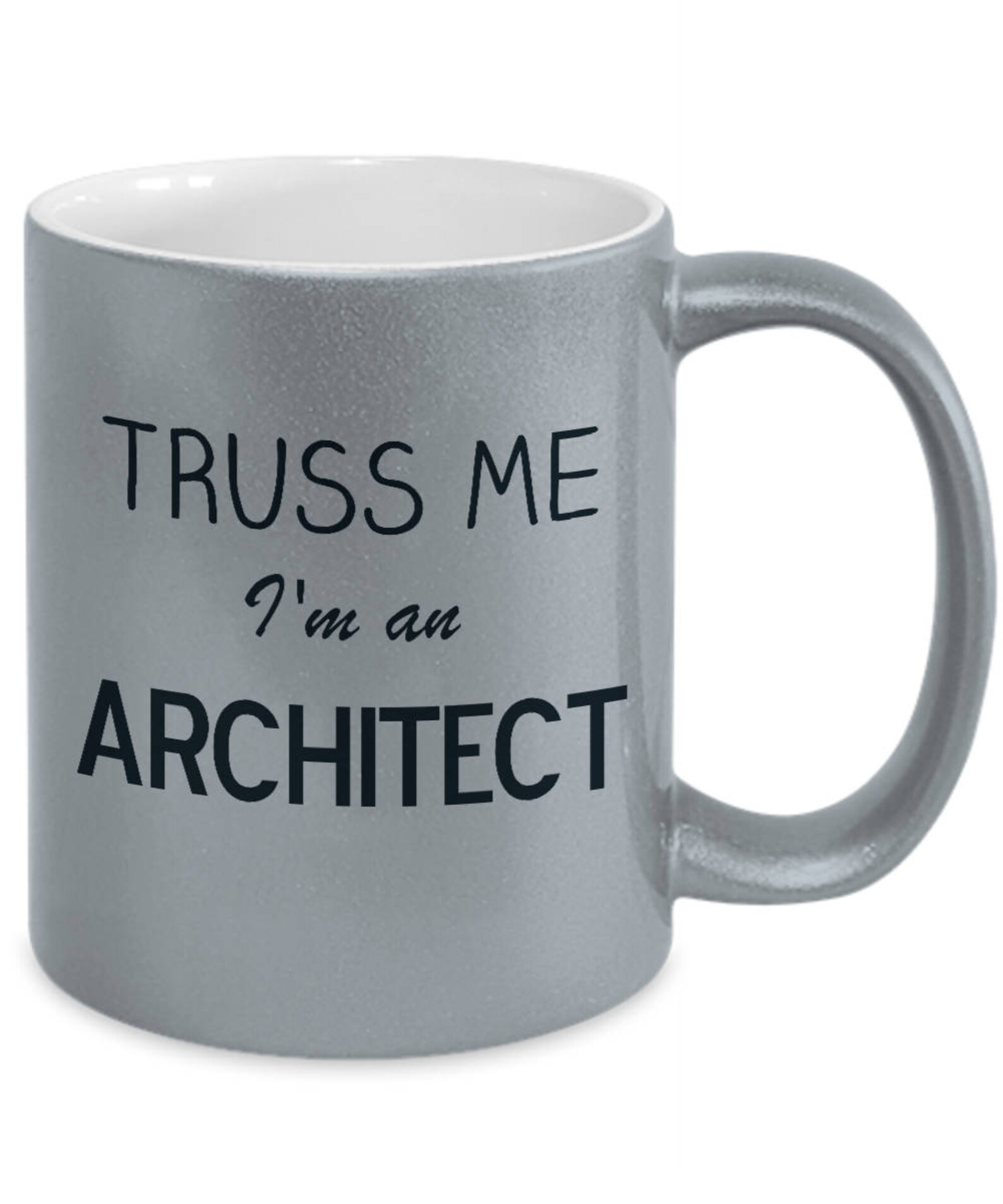 Architect Gift, Architect Mug Truss Me, I'm an Architect Coffee Mug and ...