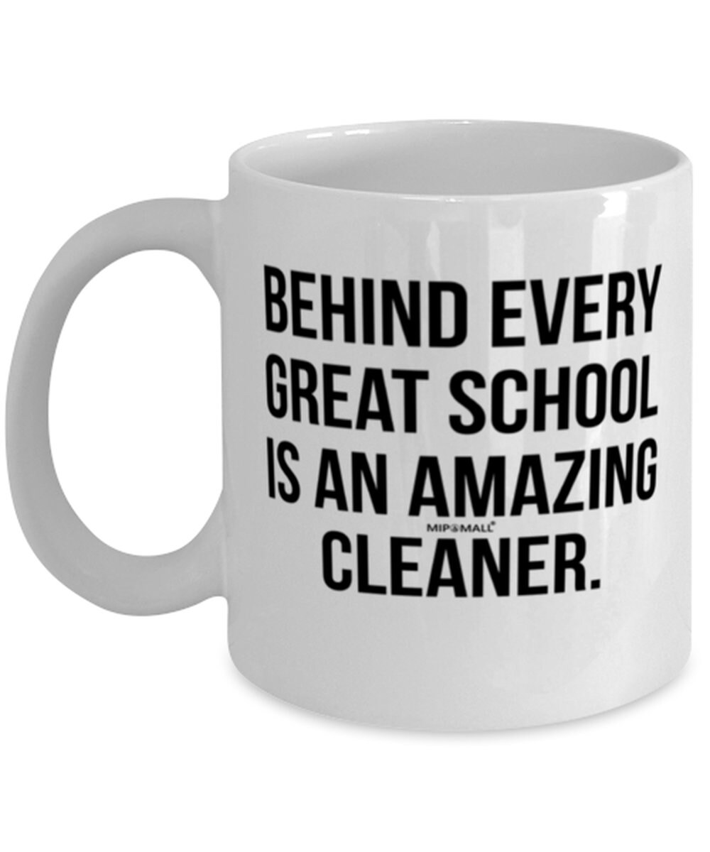 Cleaner Mug - Behind Every Great School - Coffee Mugs - Wm6136 - Etsy