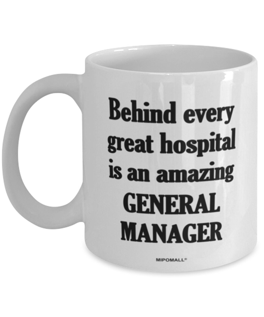 General Managers Mug General Manager Gifts Behind A Hospital Coffee ...