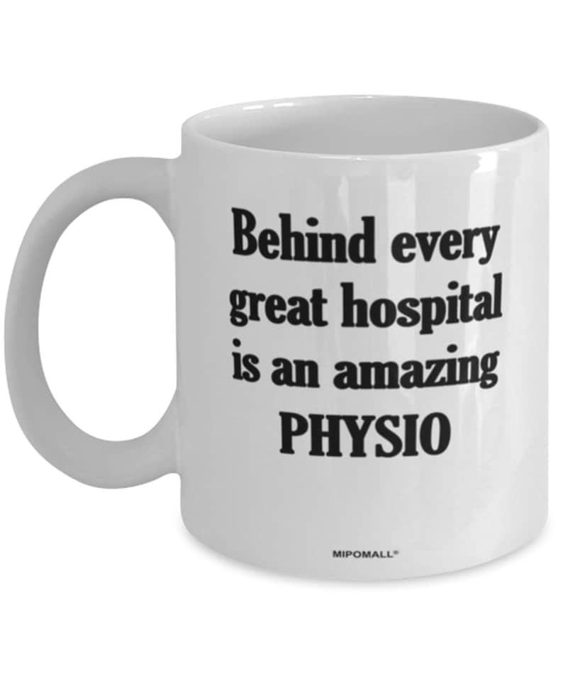 Physios Mug Physio Gifts Behind Every Hospital Coffee Mugs Wma231 - Etsy