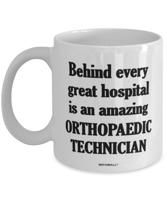 Orthopaedic Technicians Mug Orthopaedic Technician Gifts - Etsy