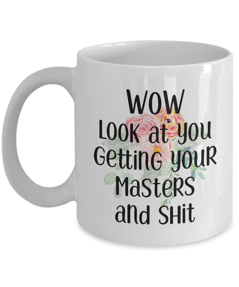 Masters Graduation Gift, Look at You Getting Your Masters, Mba Msc ...