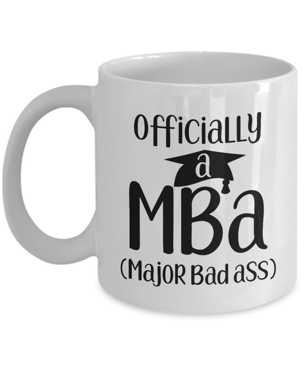 MBA Graduation Gifts Funny Coffee Mug Tea Cup Mba Graduate Gifts Mba ...