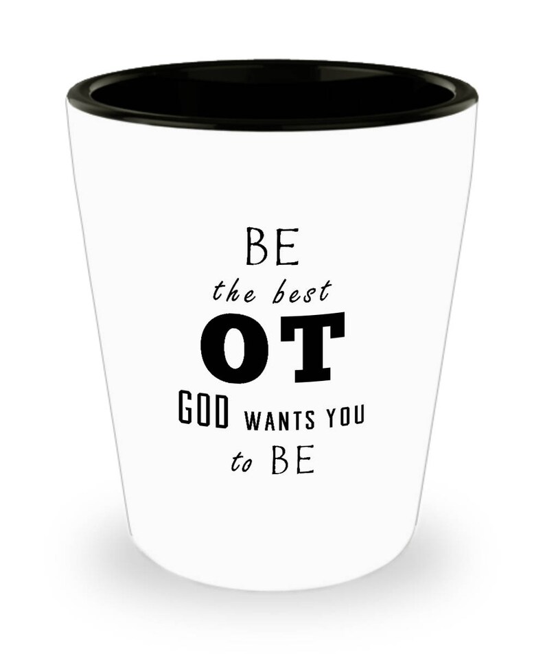Occupational Therapy, OT, Occupational Therapist Gift, Shot Glass, Shot ...