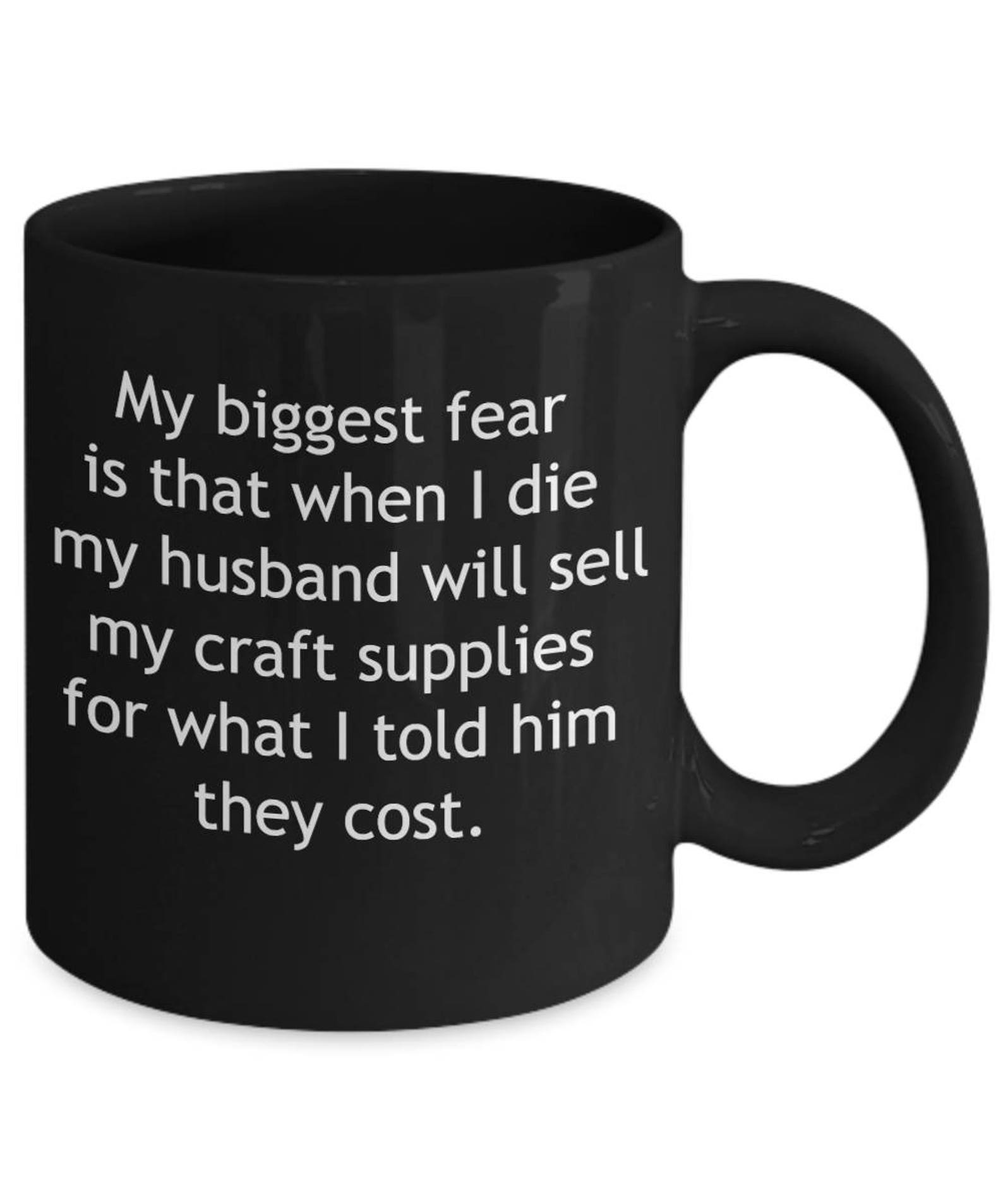 Craft Supplies Mug Biggest Fear Mug for People Who Love - Etsy