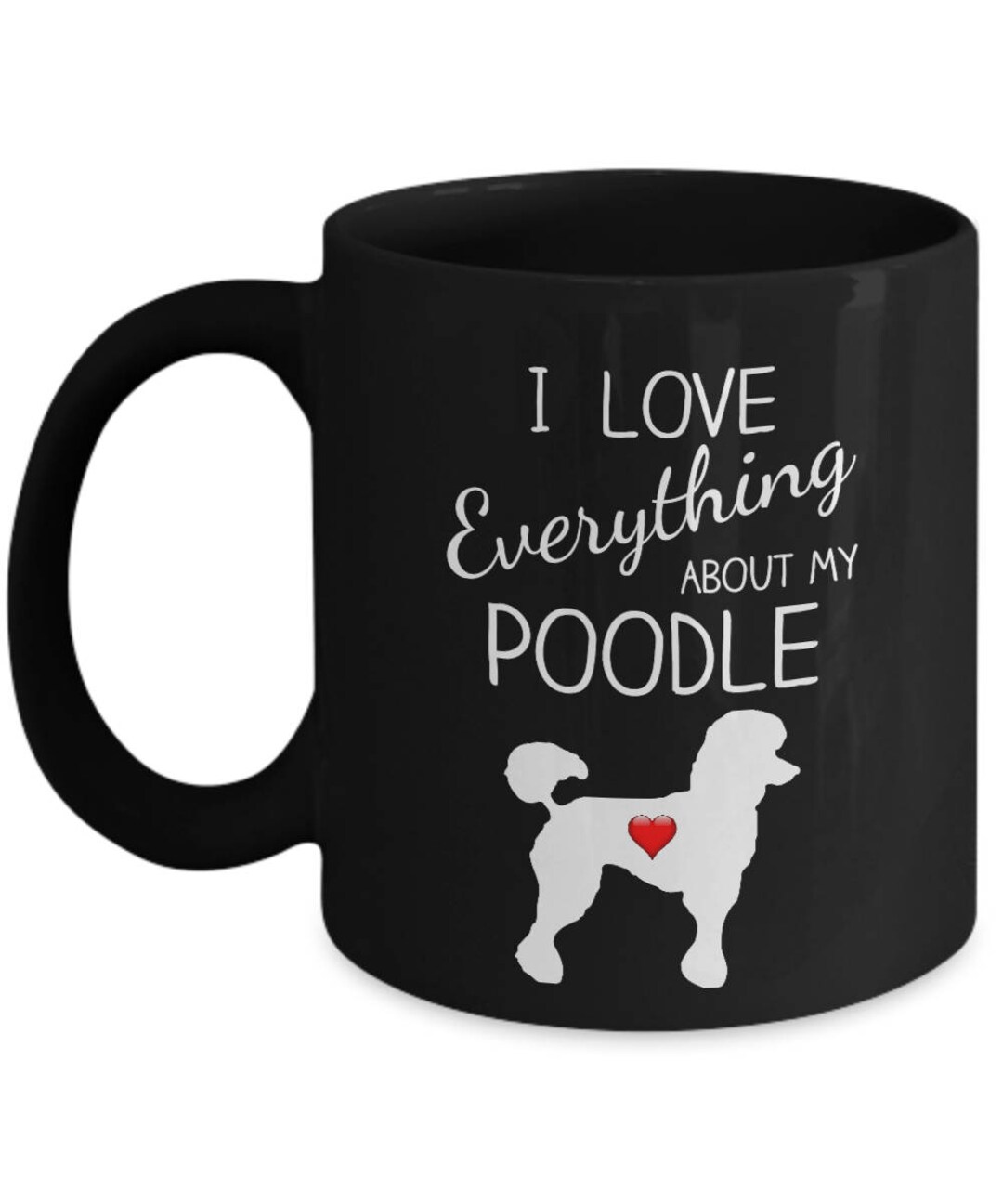 Poodle Mug, Doodle Mug, Goldendoodle Mug, I Love Everything About ...