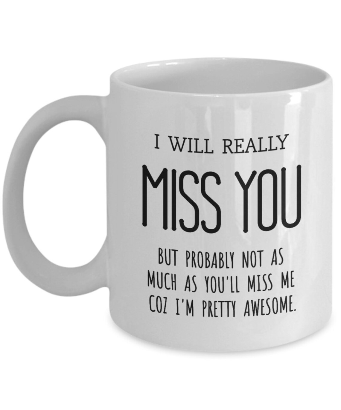 Funny I Will Really Miss You Coffee Mug Gifts Best Coffee Tea - Etsy