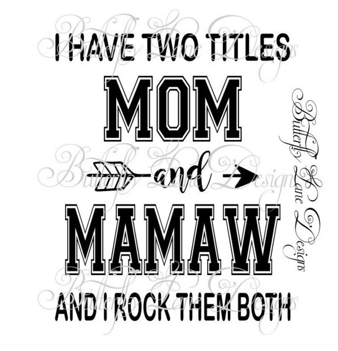 I Have Two Titles_mom & Mamaw_ I Rock Them Both SVG File Only - Etsy