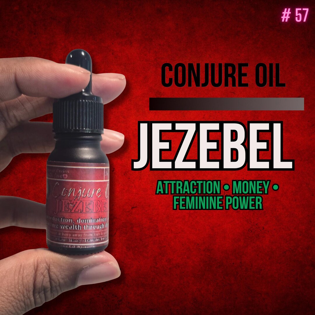 Jezebel Conjure Oil | Attraction | Feminine Power | Money Drawing ...