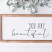 You Are Beautiful Sign You Are Sign Farmhouse Sign - Etsy