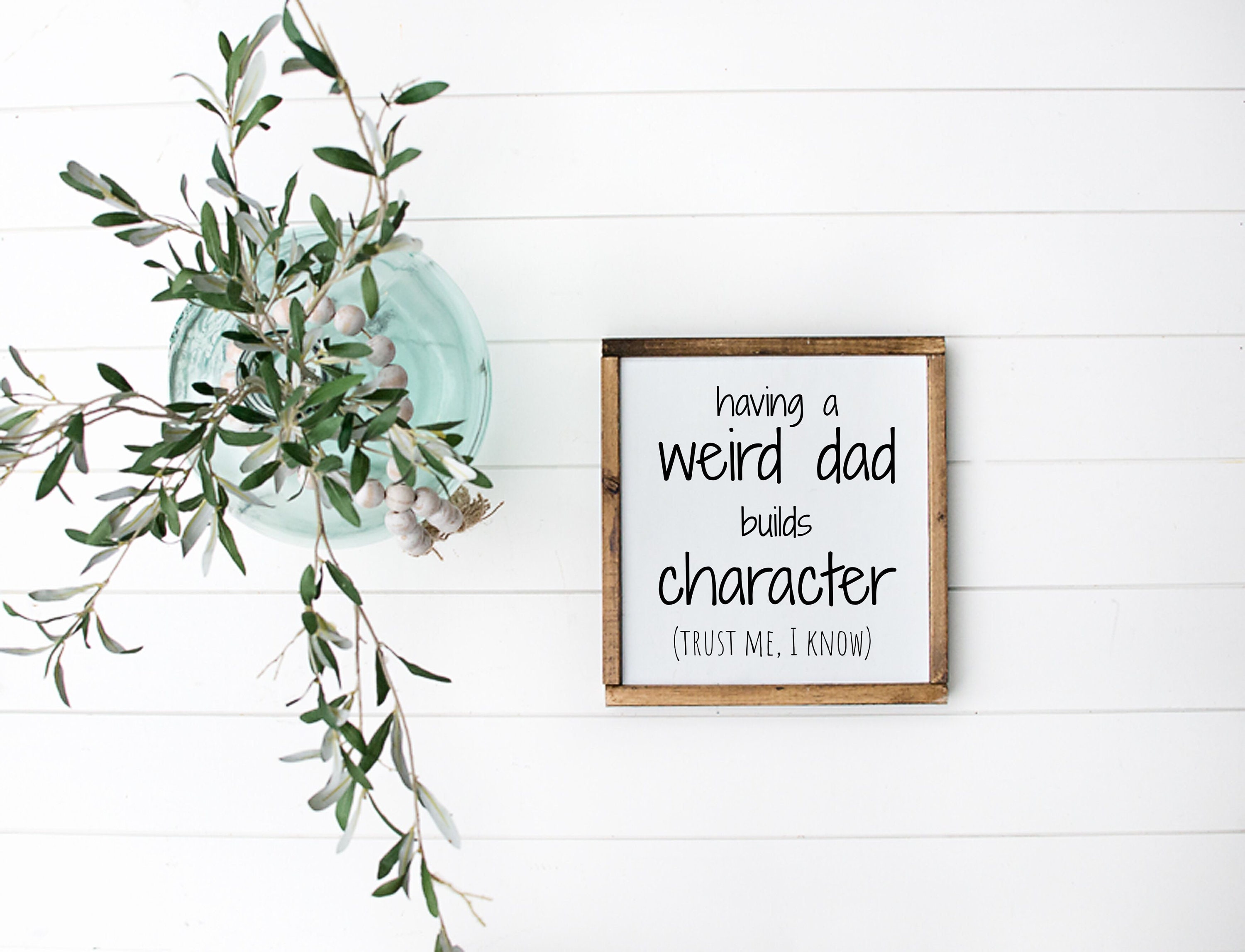 Sign for Dad Having a Weird Dad Builds Character Sign | Etsy
