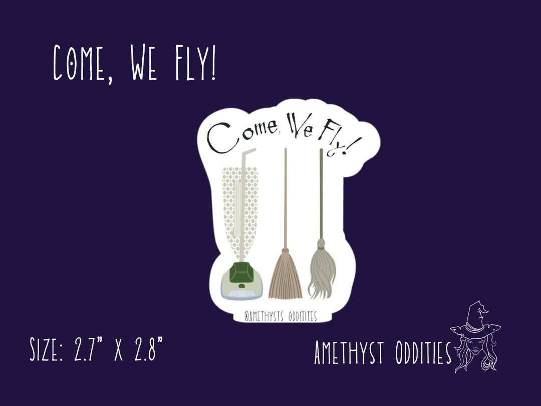 Come, We Fly! Hocus Pocus Die Cut Sticker - Etsy