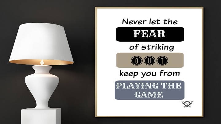 Baseball Print, Never Let the Fear of Striking Out Keep You From ...