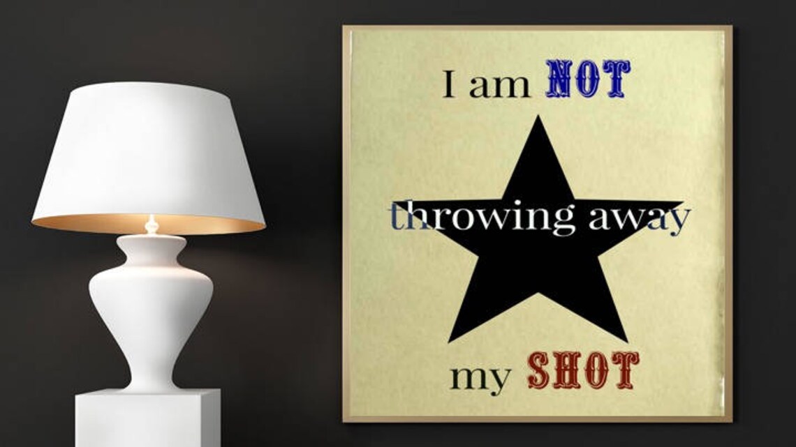 Hamilton Digital Print, I Am Not Throwing Away My Shot, Hamilton Musical, Alexander Hamilton ...