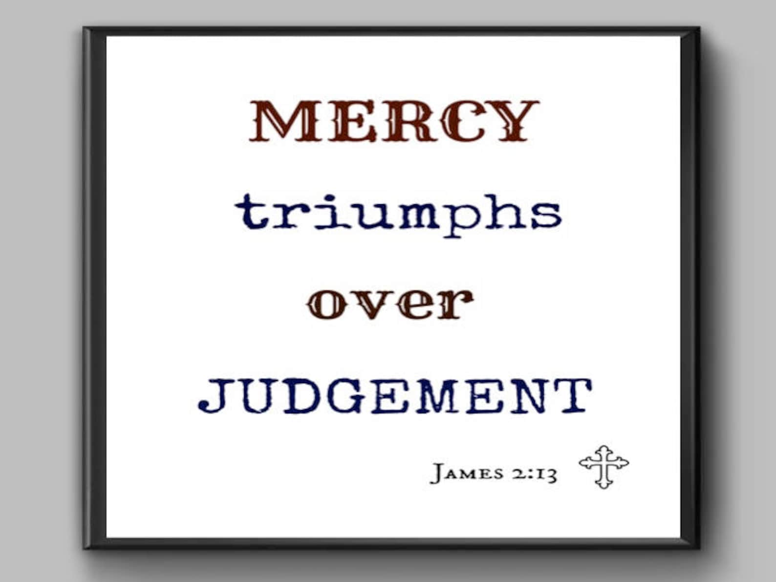 Bible Verse Print, James 2:13, Mercy Triumphs Over Judgement, Scripture Printable, Scripture Art ...