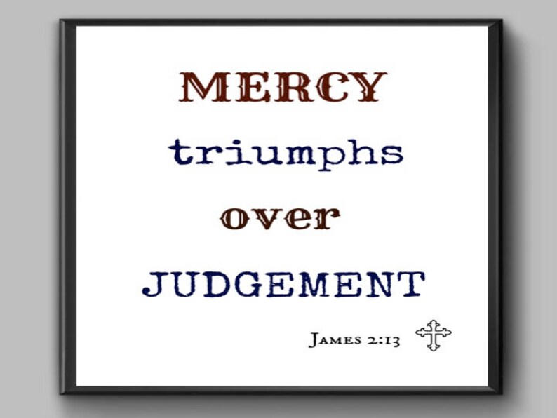 Bible Verse Print, James 2:13, Mercy Triumphs Over Judgement, Scripture ...