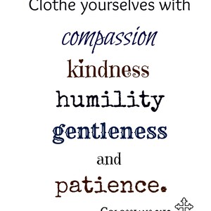 Bible Verse Print, Colossians 3:12, Clothe Yourselves With Compassion ...