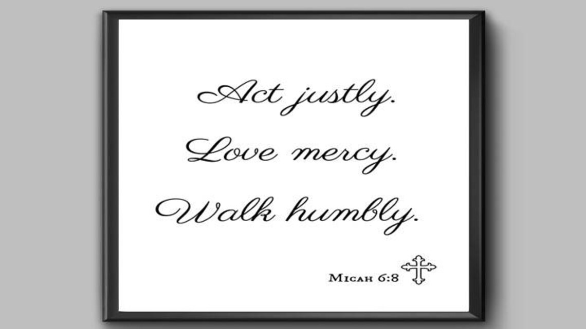 Bible Verse Print, Micah 6:8, Act Justly, Love Mercy, Walk Humbly ...