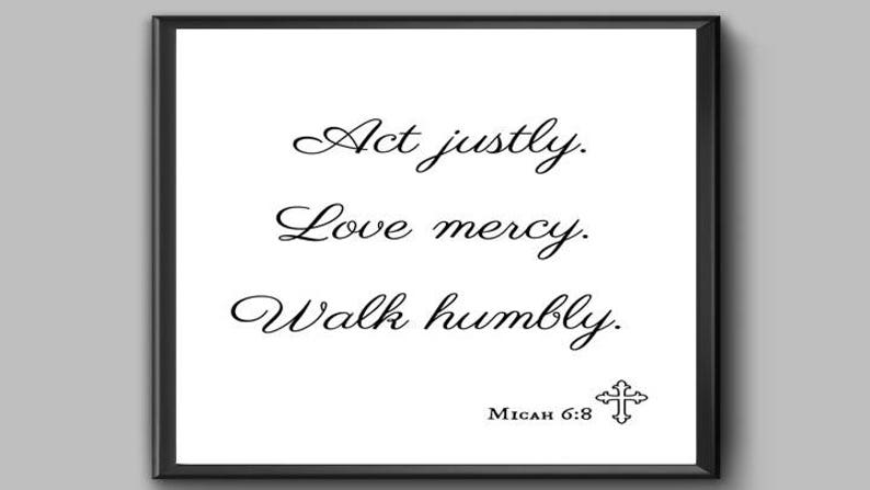 Bible Verse Print, Micah 6:8, Act Justly, Love Mercy, Walk Humbly ...