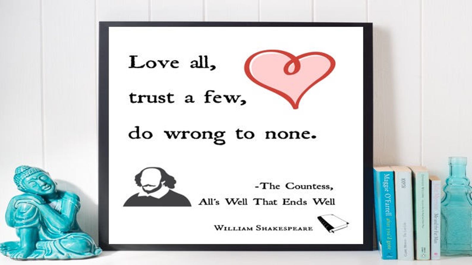 William Shakespeare Print, Love All, Trust a Few, Do Wrong to None ...