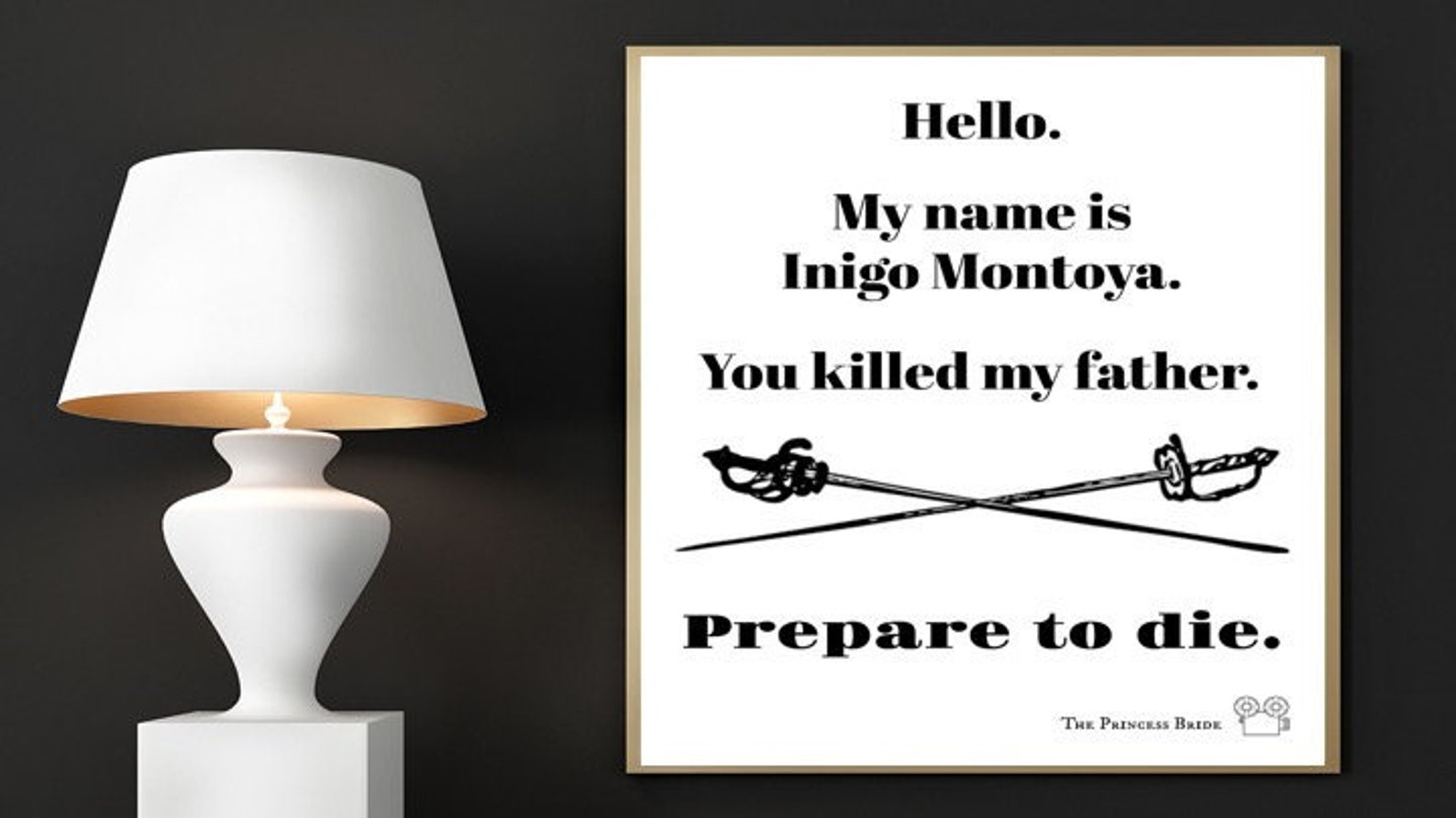 Hello, My Name is Inigo Montoya, You Killed My Father, Prepare to Die ...