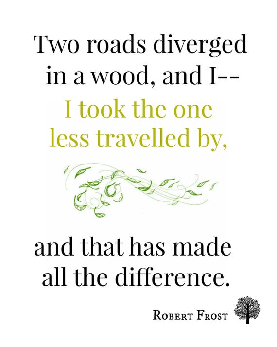 Two Roads Diverged In A Yellow Wood Quote Robert Frost The Road Less