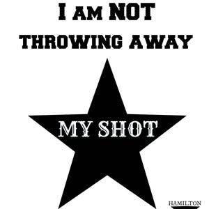 Hamilton Digital Prints, My Shot, Wait for It, Alexander Hamilton ...