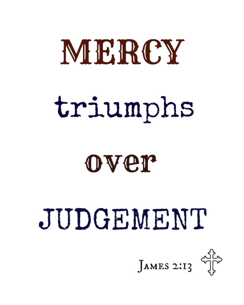 Bible Verse Print, James 2:13, Mercy Triumphs Over Judgement, Scripture ...