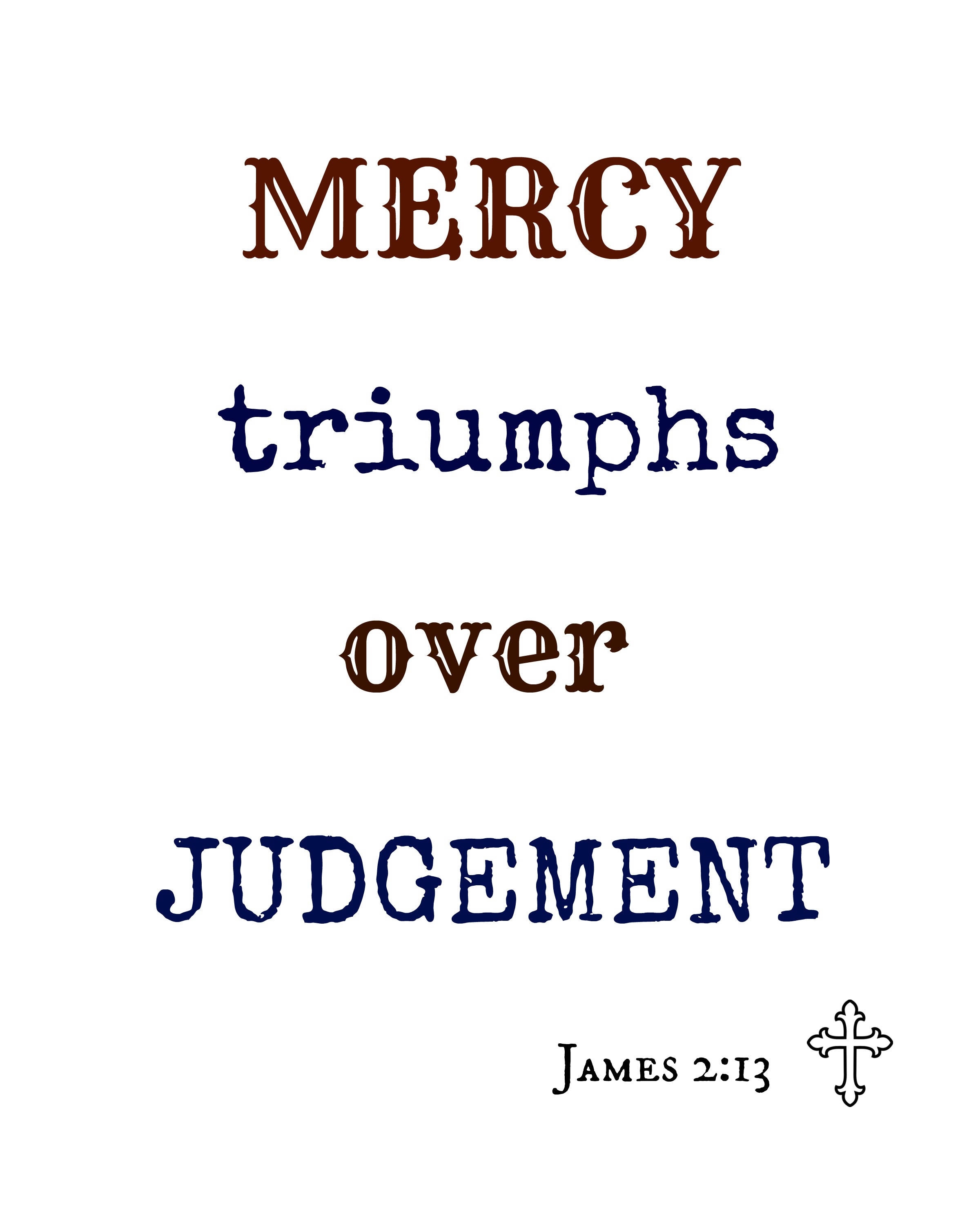 Bible Verse Print, James 2:13, Mercy Triumphs Over Judgement, Scripture Printable, Scripture Art ...